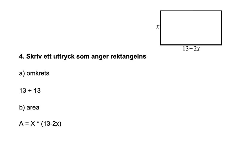 Skriv ett uttryck som anger rektangelns omkrets/area (Matematik/Årskurs ...