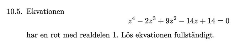 Lös ekvation med en rot med realdelen 1 (Matematik/Universitet ...