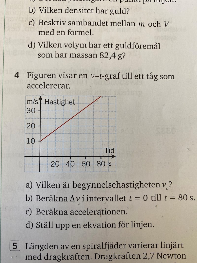 Figuren visar en v-t graf till ett tåg som accelererar. (Matematik ...