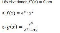 Svårt att derivera den? (Matematik/Matte 4/Derivata) – Pluggakuten