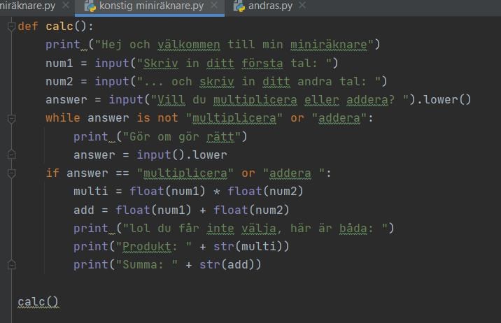 Hemgjord miniräknare, något är fel med min while-loop (Programmering/Python) – Pluggakuten