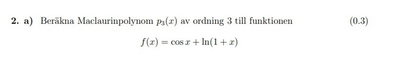 Maclaurinutveckling av ln(x+1)+sin(x) (Matematik/Universitet) – Pluggakuten