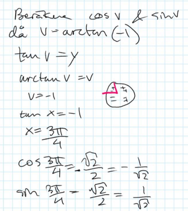 Beräkna cos och sin då arctan(-1)=v (Matematik/Universitet) – Pluggakuten